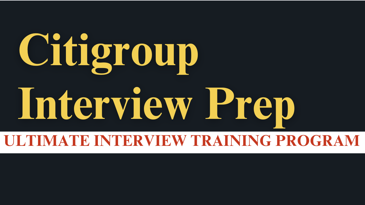 【Citi Interview Prep】Ultimate Interview Training Program with Proven